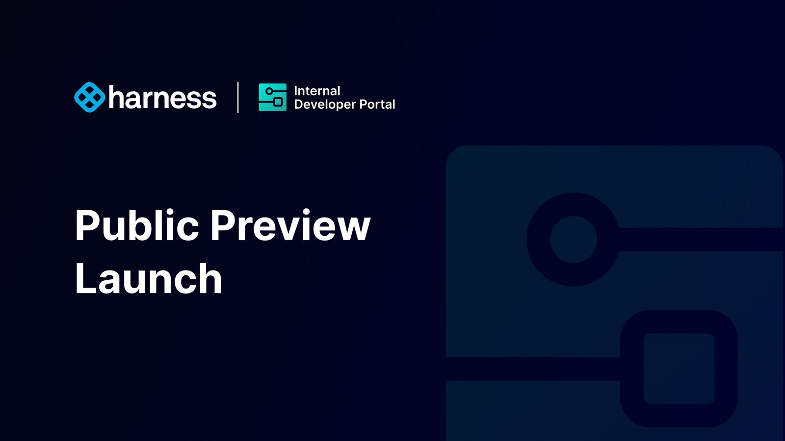 Step into Tomorrow: Harness Internal Developer Portal is Ready for the Public | Harness